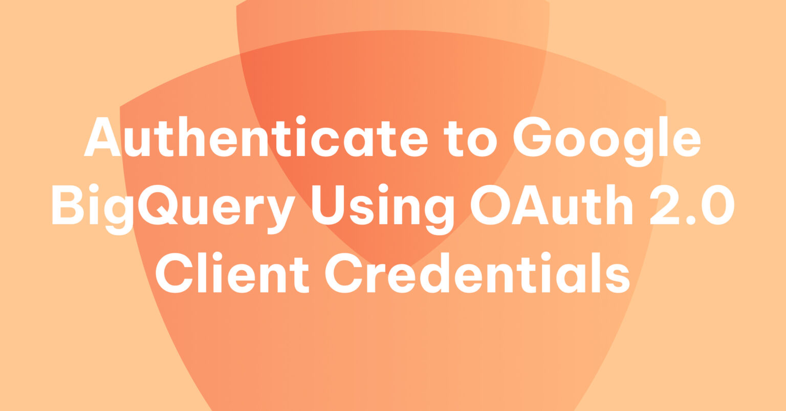 How to Authenticate to Google BigQuery Using OAuth 2.0 Client Credentials